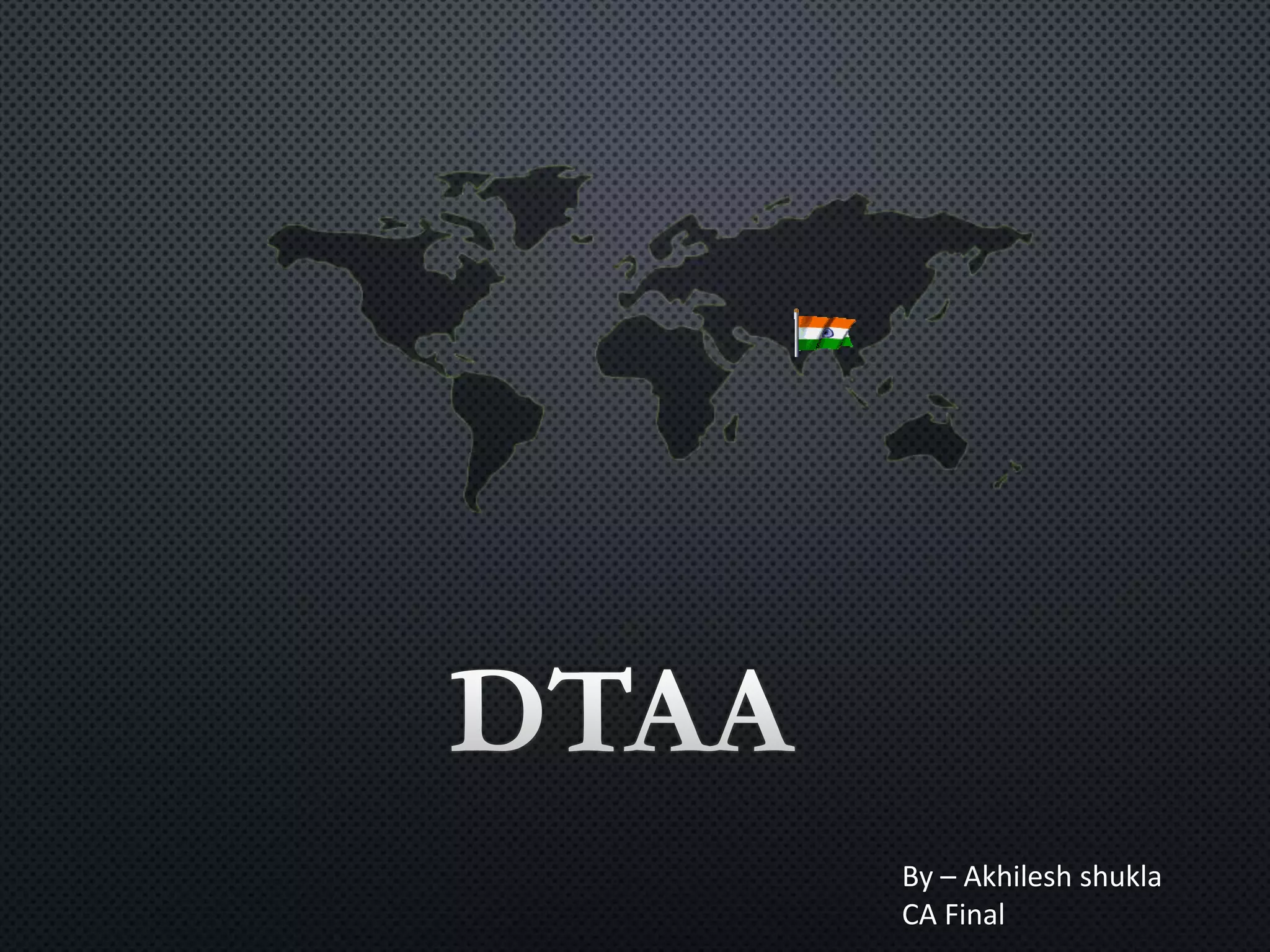 DTAA - Double Taxation Avoidance Agreement | PPTX