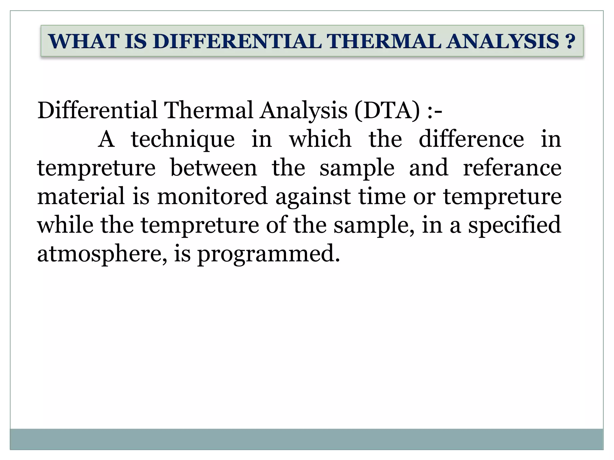 DIFFERENTIAL THERMAL ANALYSIS [DTA] | PPT