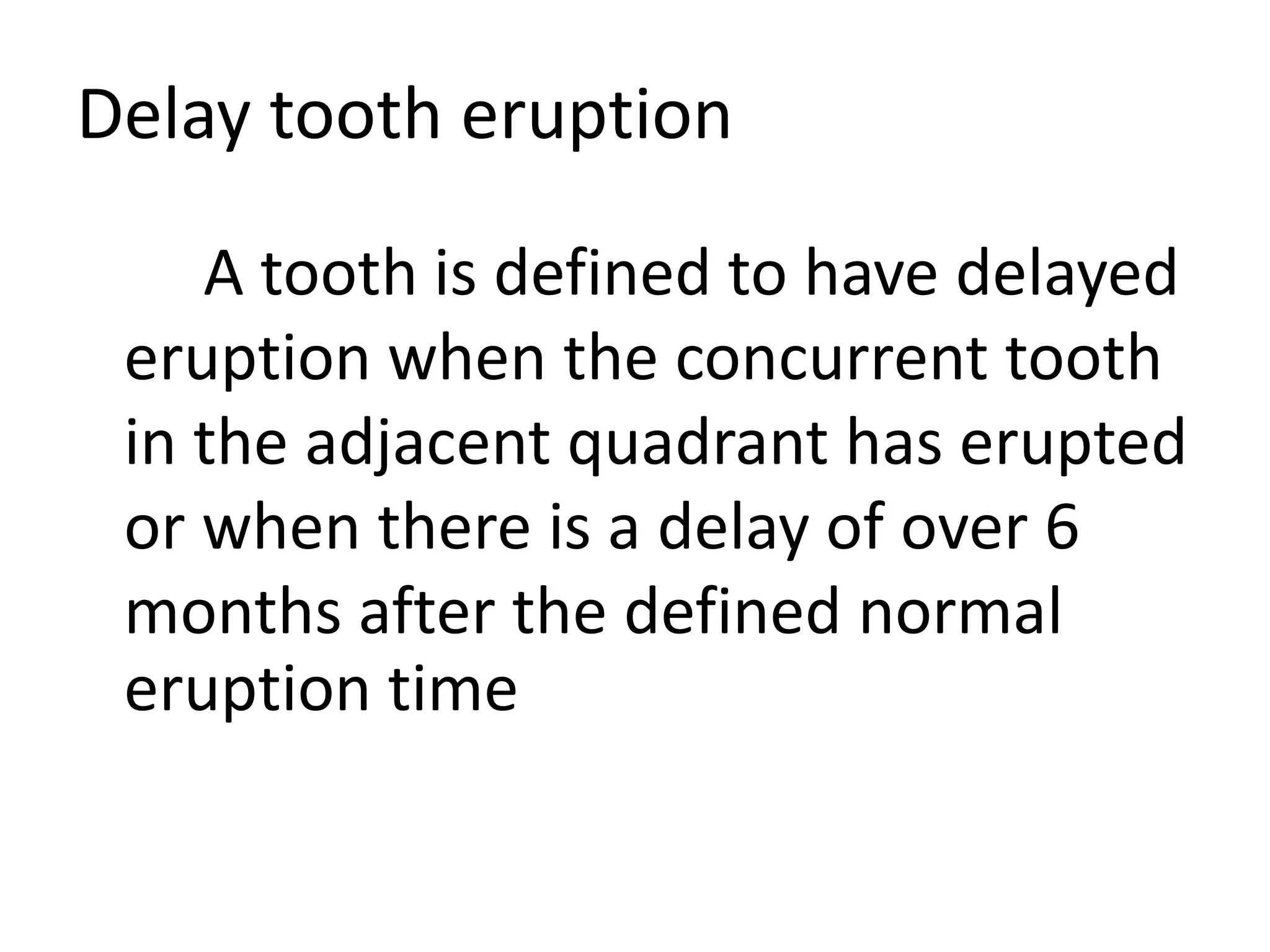 delay tooth eruption | PPTX
