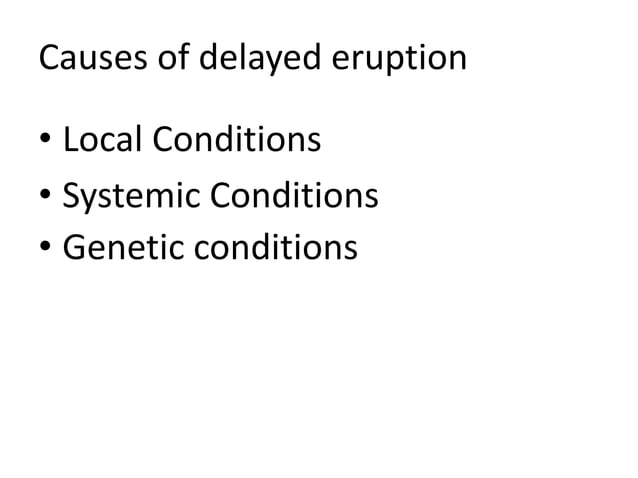 delay tooth eruption | PPTX | Dental Health | Diseases and Conditions