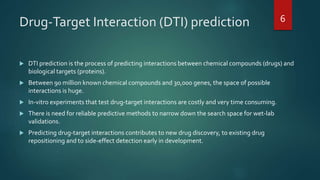 Drug Target Interaction (DTI) prediction (MSc. thesis) | PPTX