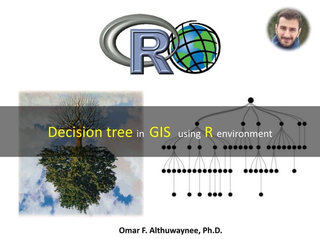 Using Decision Trees With Gis Data For Modeling And Prediction Pptx Geography Science