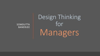 Design Thinking for Managers for MBA students | PPTX