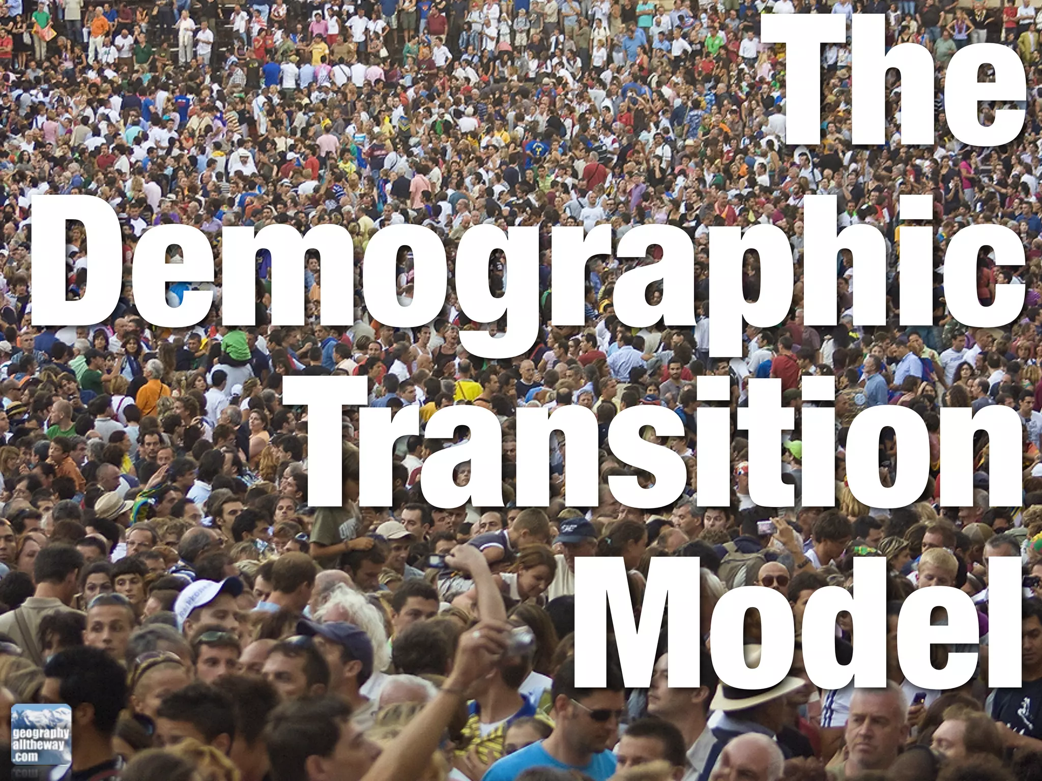 geographyalltheway.com - Demographic Transition Model | PDF