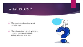 DTM | PPTX | Computer Networking | Computing