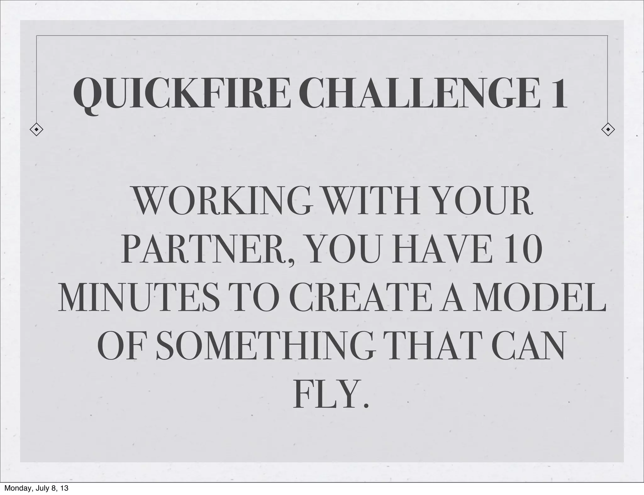 Dt & modeling quickfire challenge copy | PPT