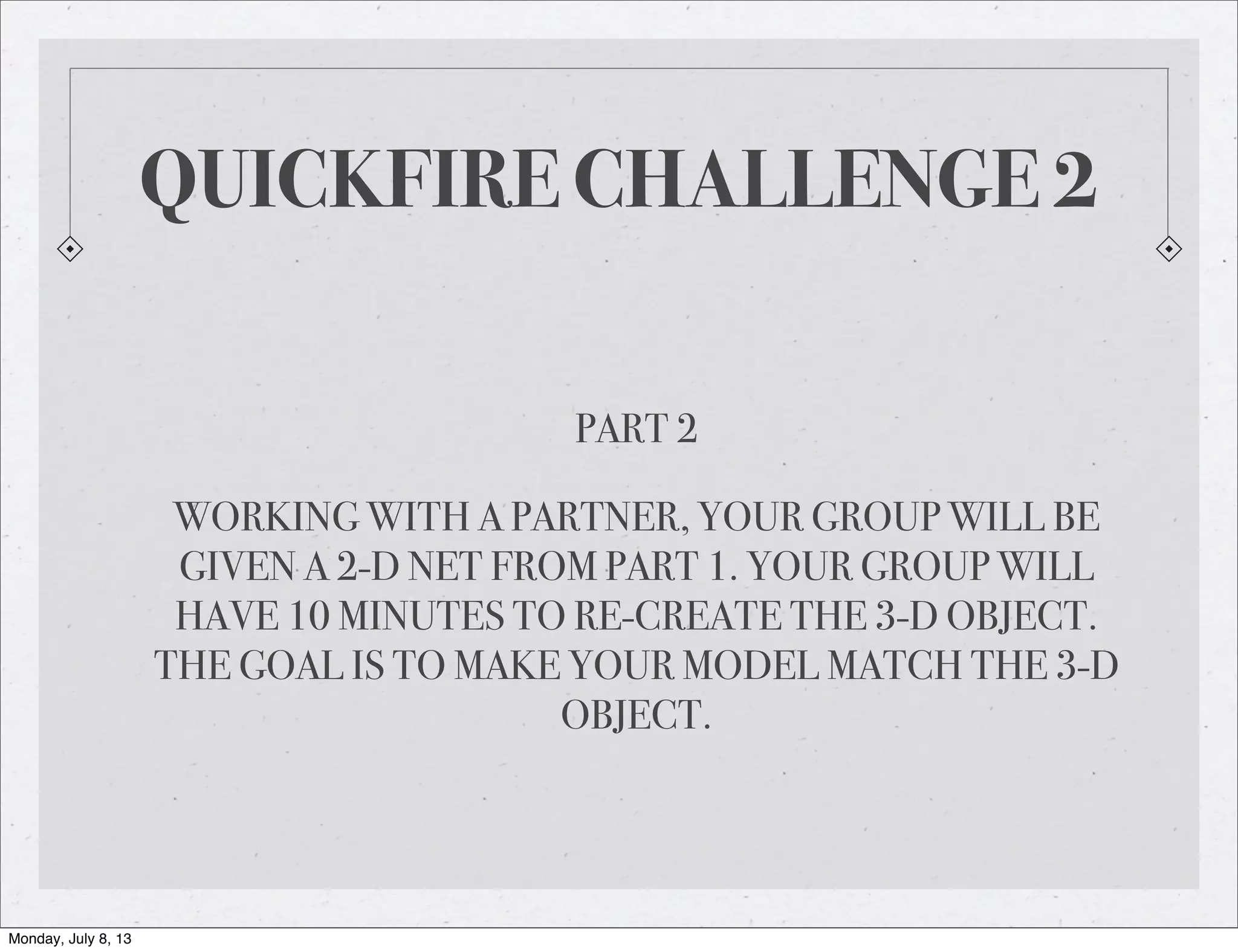 Dt & modeling quickfire challenge copy | PPT