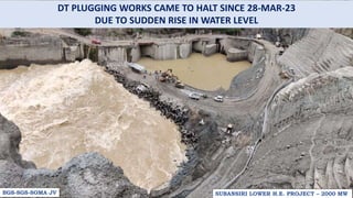 SUBANSIRI DAM DIVERSION TUNNEL PLUGGING PPT.pptx