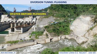 SUBANSIRI DAM DIVERSION TUNNEL PLUGGING PPT.pptx
