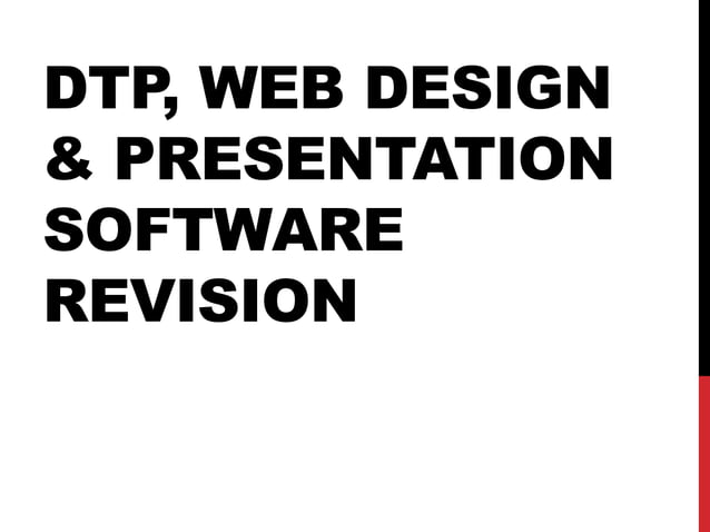 Dtp, web design & presentation software revision | PPTX | Web Development | Internet