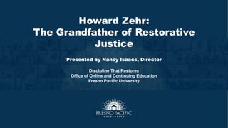 Howard Zehr: The Grandfather of Restorative Justice | PPTX