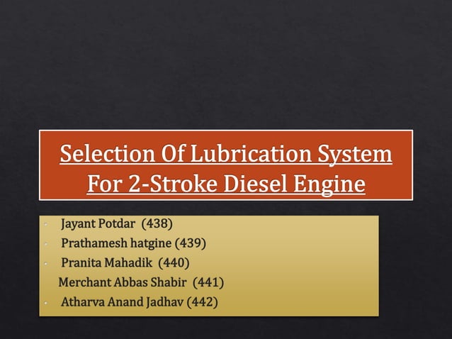 Selection of Lubrication System for 2 Strokes Diesel engine | PPTX