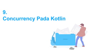 Dts x dicoding #5 memulai pemrograman kotlin | PPTX