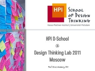 Prof. Ulrich Weinberg presentation at Design Thinking Lab 2011, BHSAD, Moscow | PPT