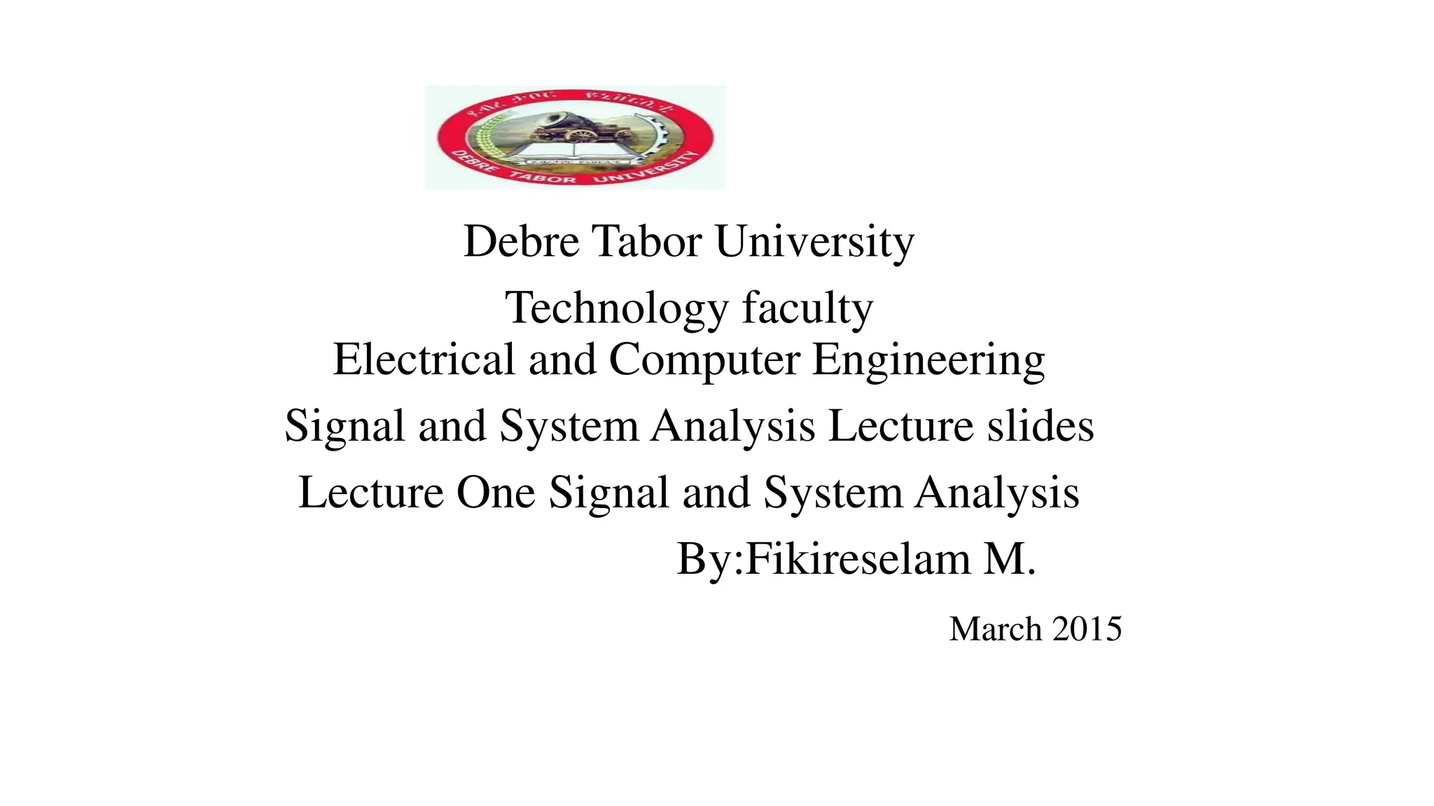 DTU SIGNAL LECTURES BY FIKIRESELAM.pdf