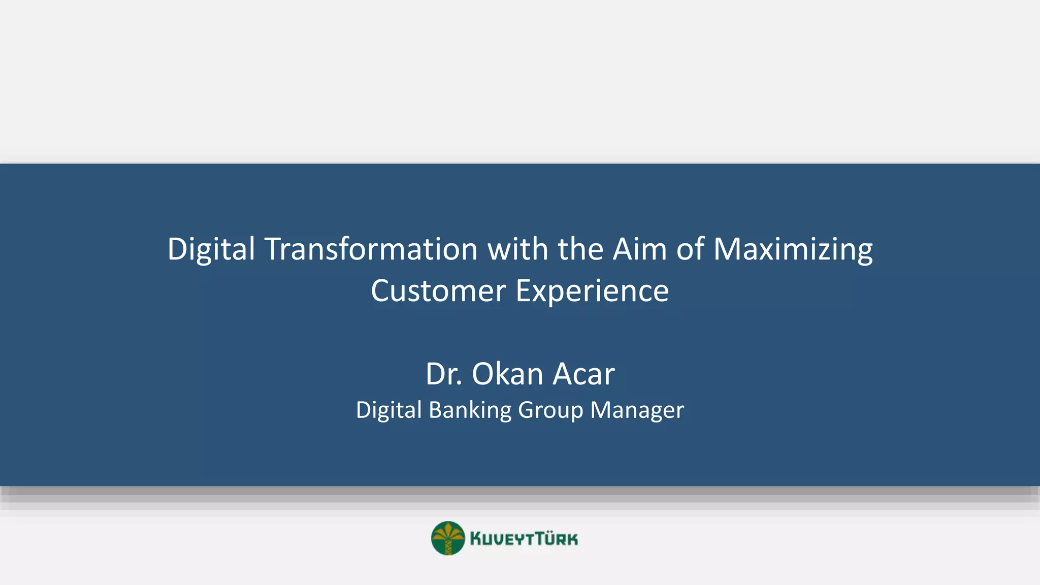 Digital Transformation with the aim of Maximizing Customer Experience | PPT