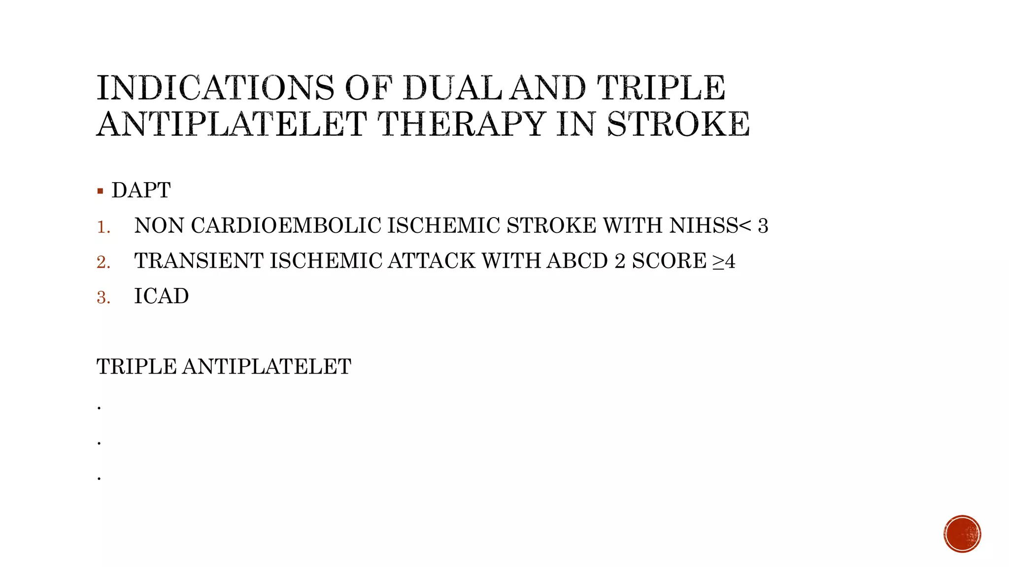 DUAL AND TRIPLE ANTITHROMBOTIC THERAPY FOR SECONDARY STROKE [Autosaved ...