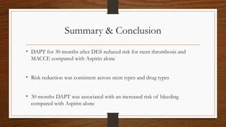 Dual Antiplatelet Therapy for 12 or 30 months (DAPT Study) | PPTX