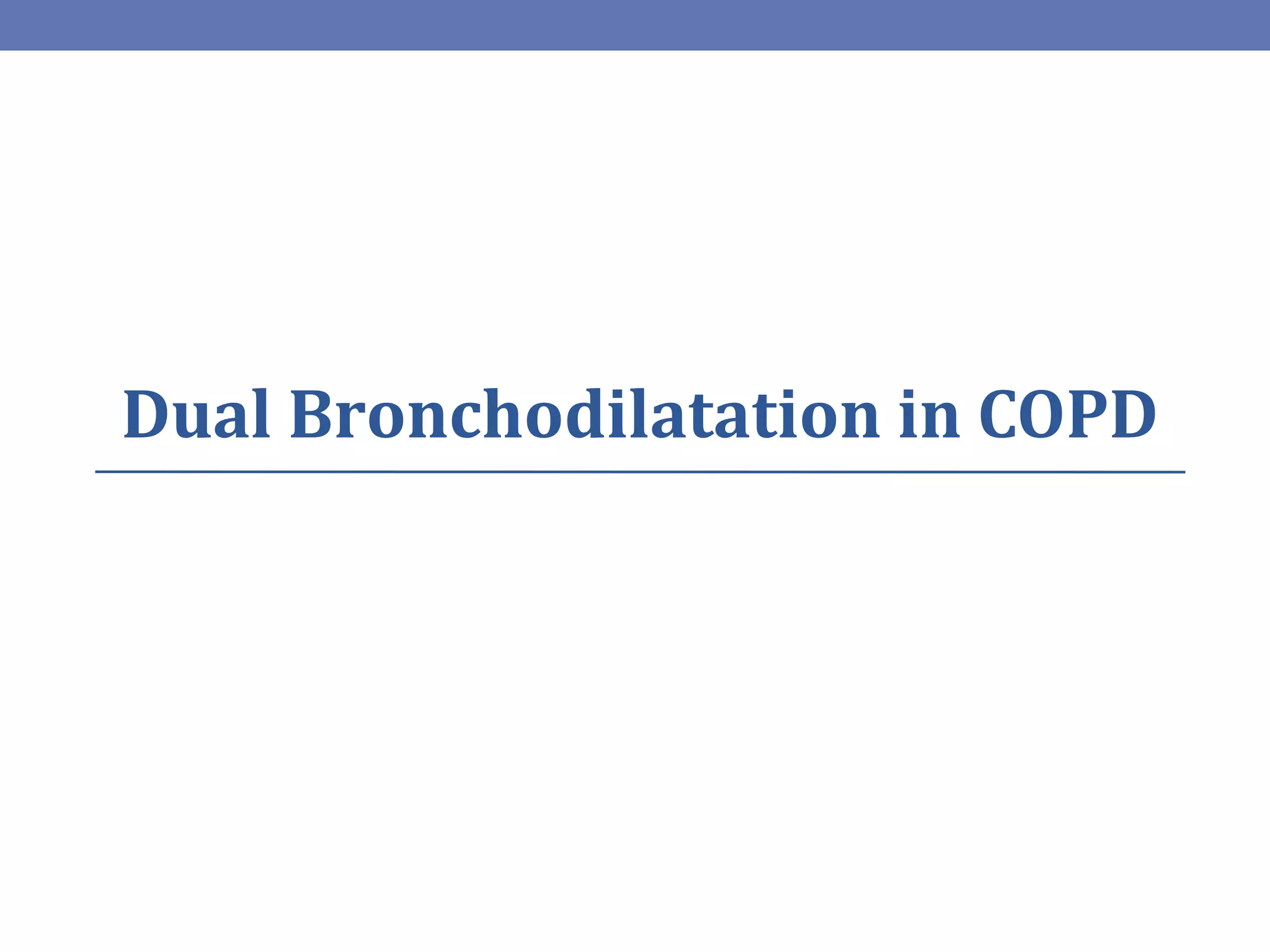 Dual bronchodilatation in copd dr vijay | PPT