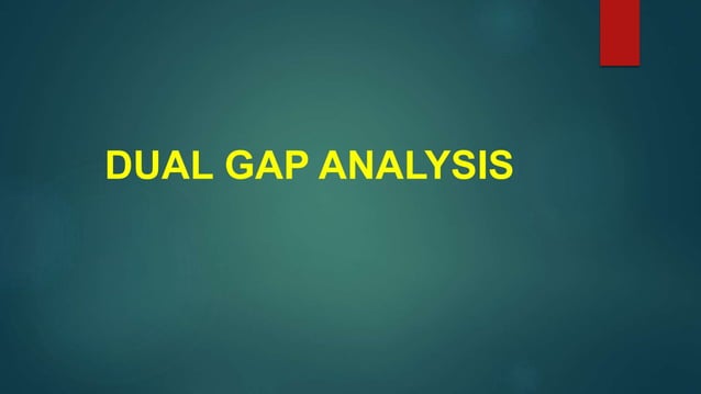 Dualgap analysis | PPTX | Financial Planning | Personal Finance
