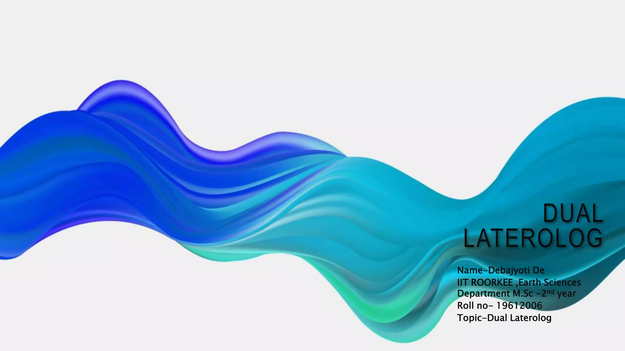 Dual laterolog | PPT