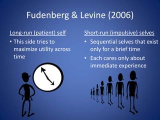 The dual self model in economics: More examples | PPTX