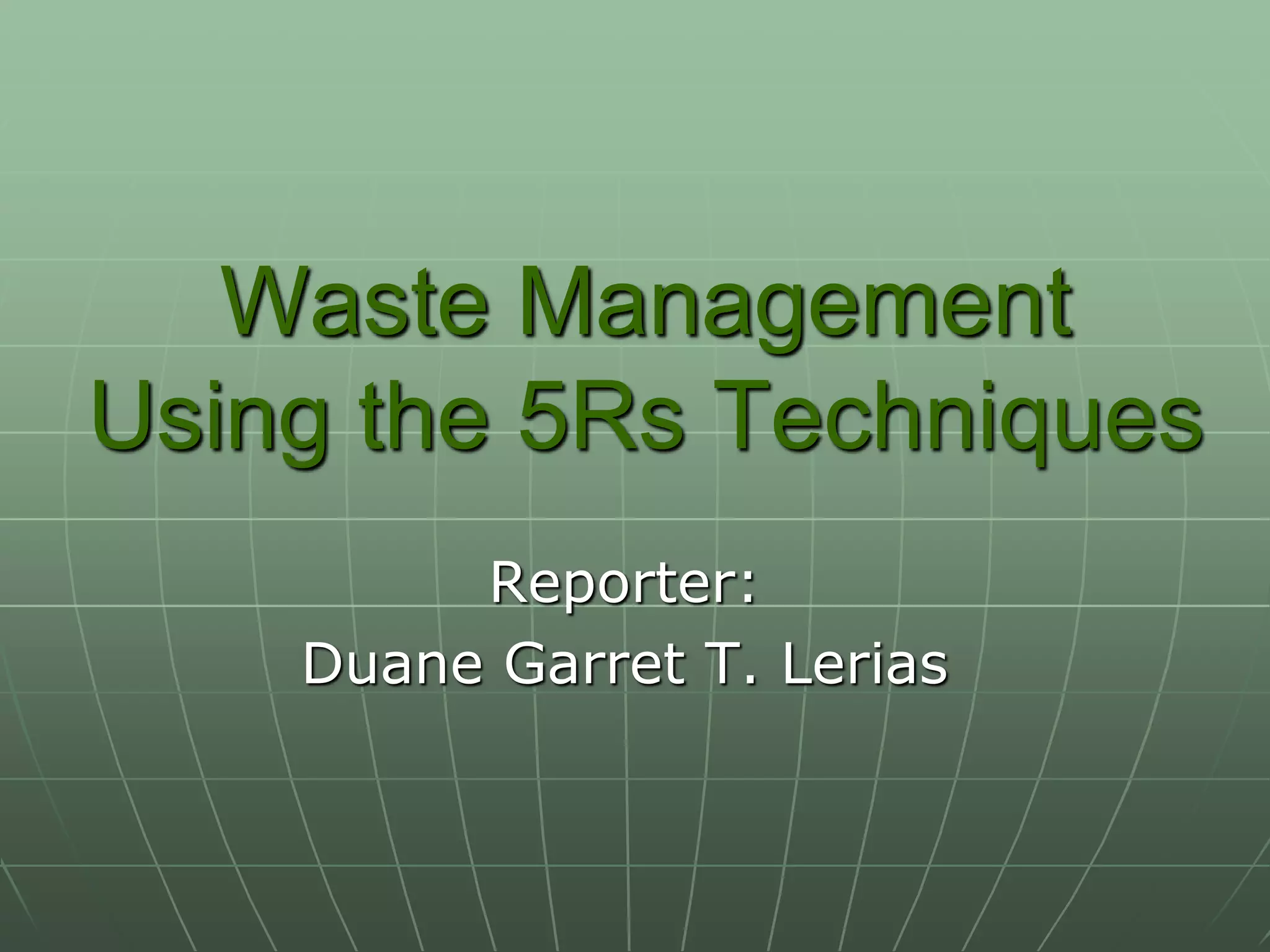 Waste Management Using the 5Rs Techniques | PPTX