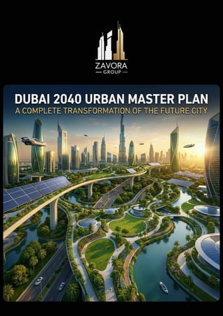 Dubai 2040 Urban Master Plan | zavora group | real estate | PDF
