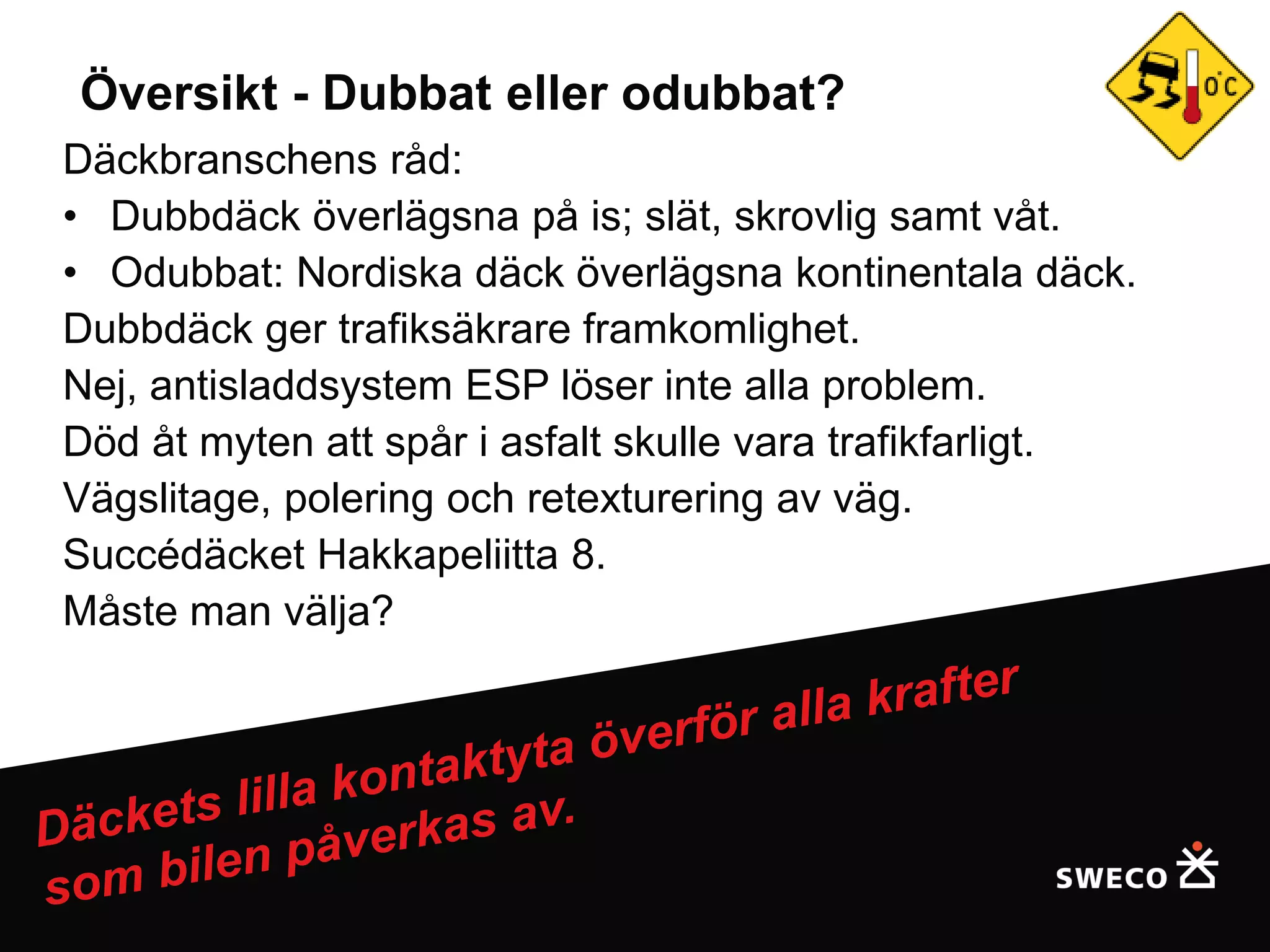 Dubbat eller odubbat? (Studded or studless?) | PPT