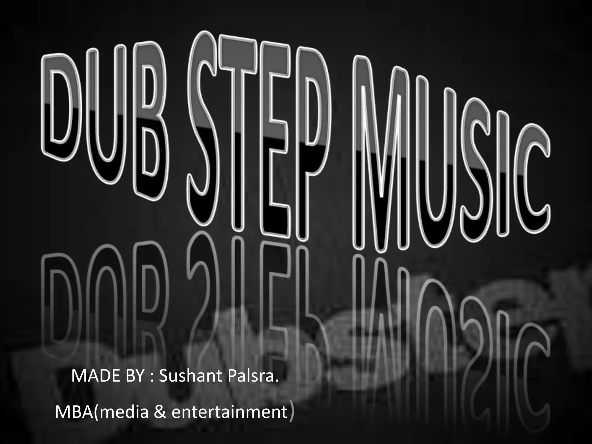 Dub step music | PPT
