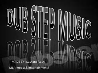 Dub step music | PPT