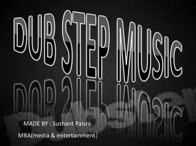 Dub step music | PPT