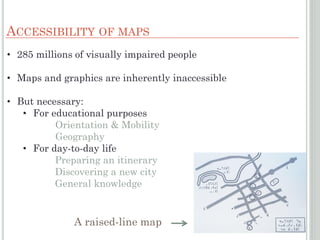 From open geographical data to tangible maps: improving the accessibility of maps for visually ...