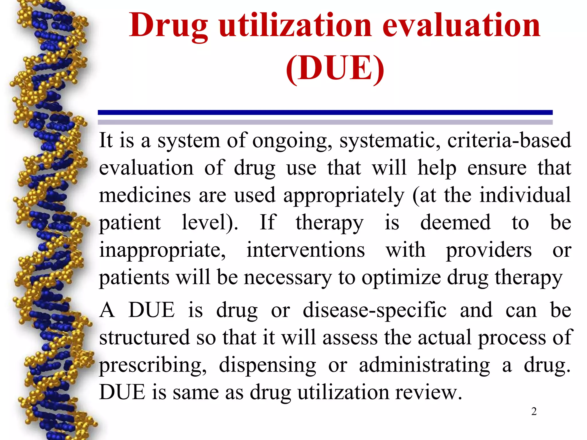 Drug utilization evaluation(DUE) & Drug utilization review) | PPT