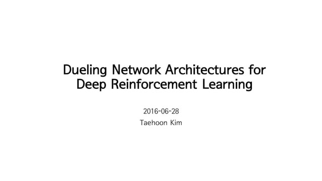 Dueling network architectures for deep reinforcement learning | PPT