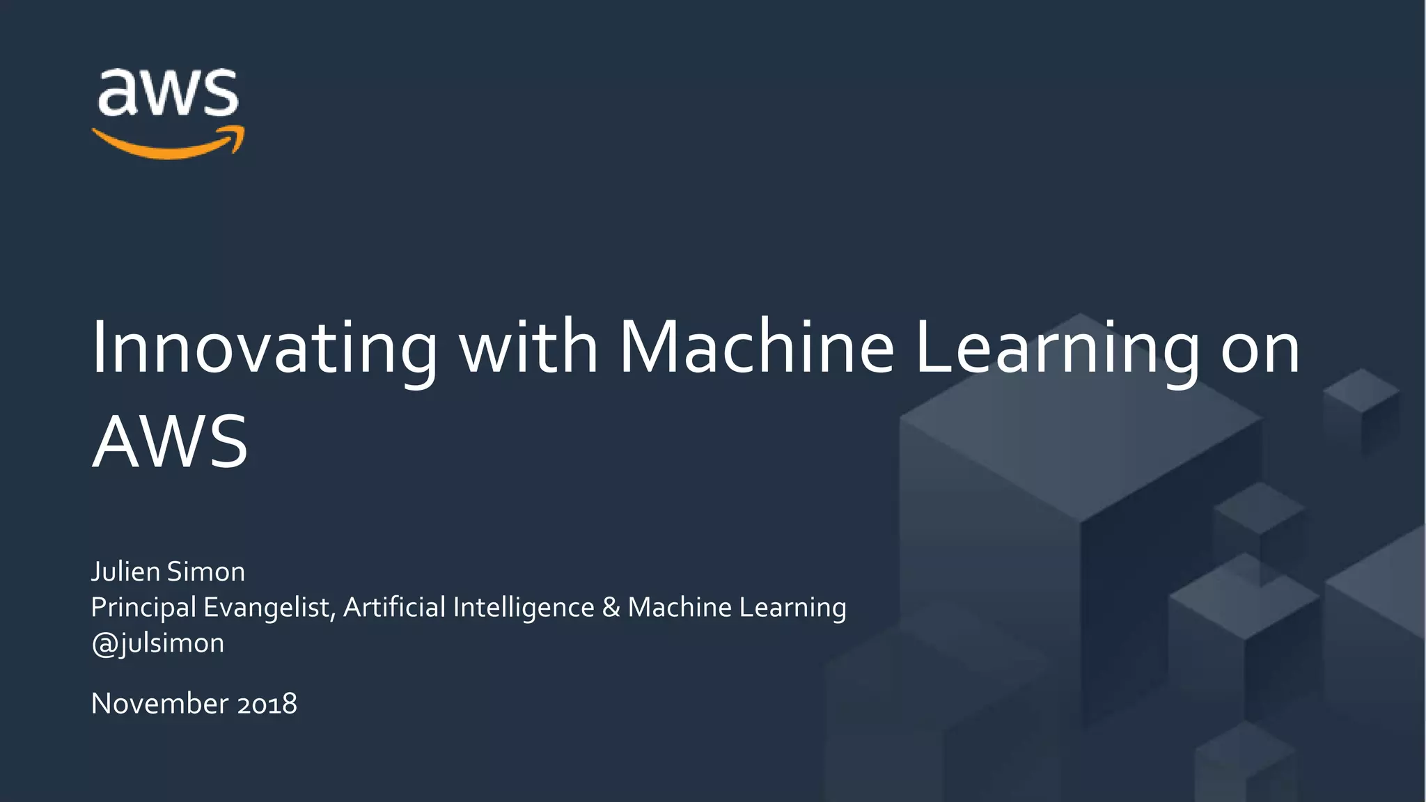 Innovating with Machine Learning on AWS - Travel & Hospitality (November 2018) | PPTX