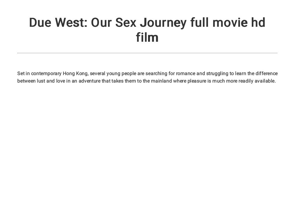 Due West Our Sex Journey Full Movie Hd Film 