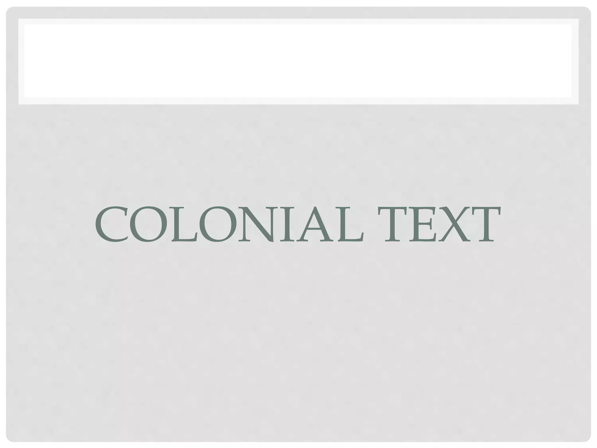 Spanish Colonial and Pre-Colonial Text | PPTX