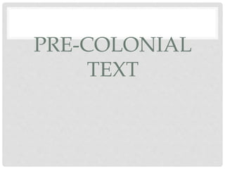 Spanish Colonial and Pre-Colonial Text | PPTX