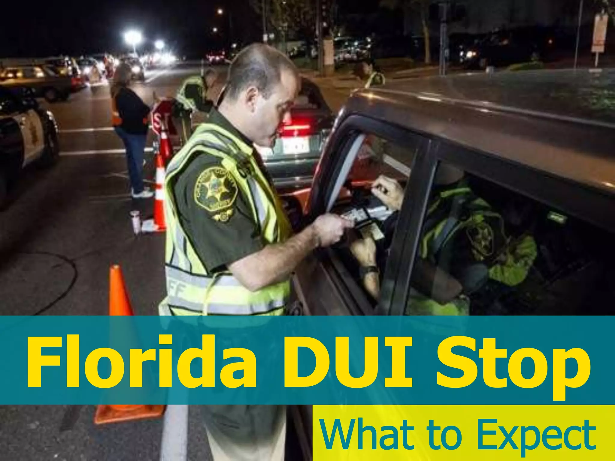 Florida DUI Stop : What To Expect | PPTX