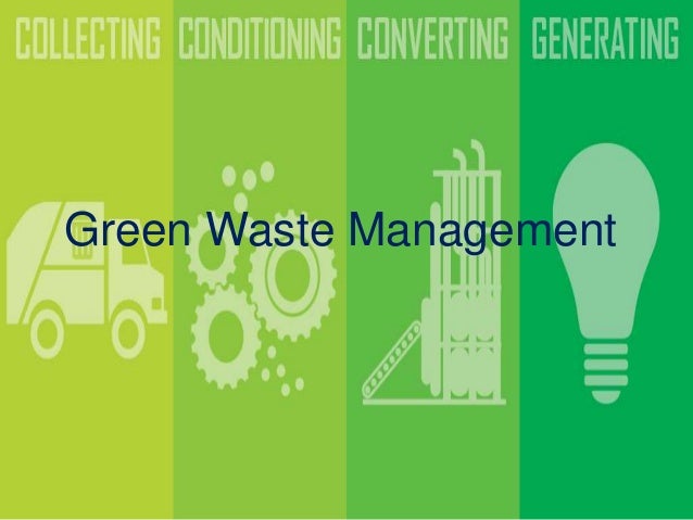 Green waste management