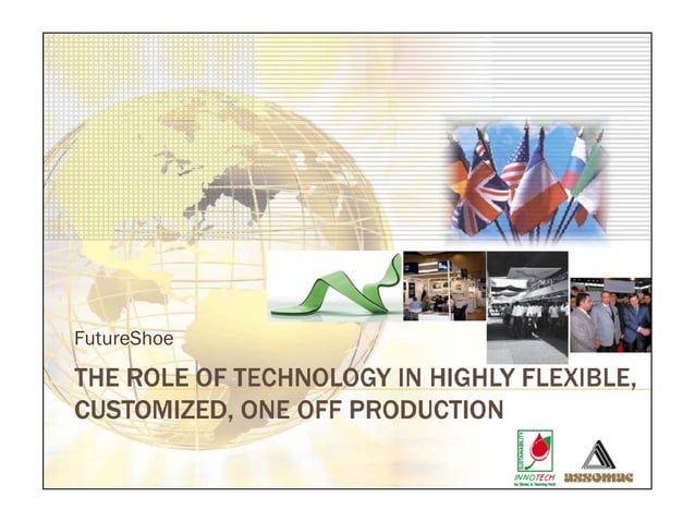 The Role of Technology in Highly Flexible, Customized and One Off ...