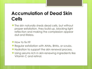 Dull and Tired Skin: Causes,Tips, Remedies and Treatment | PPTX