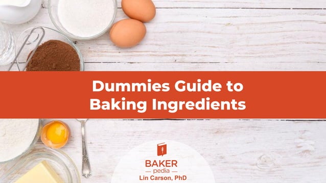 Dummies Guide to Baking Ingredients | PPT