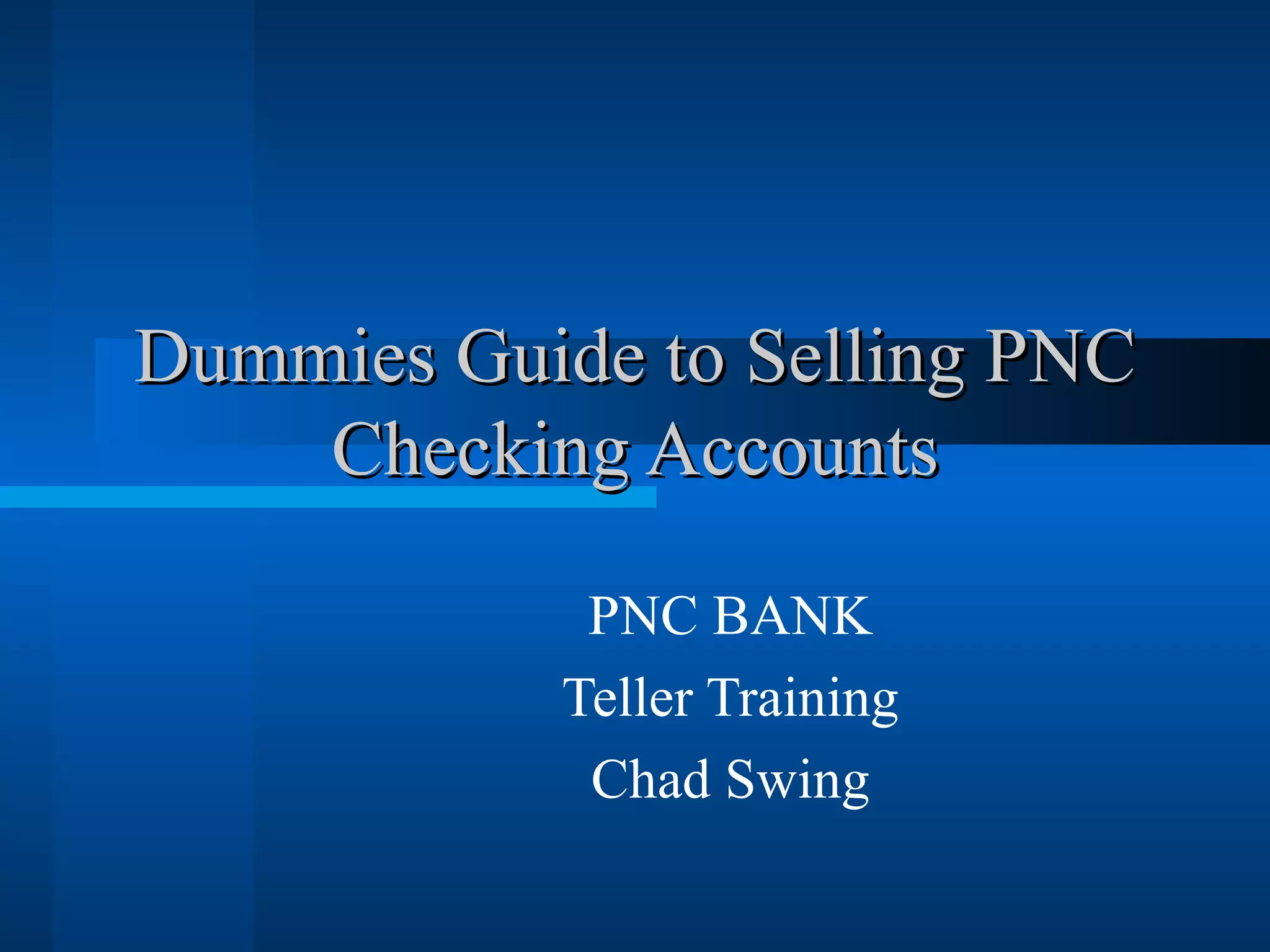 Dummies guide to selling pnc checking accounts | PPT | Credit Cards ...