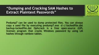 Dumping and Cracking SAM Hashes to Extract Plaintext Passwords | PPTX