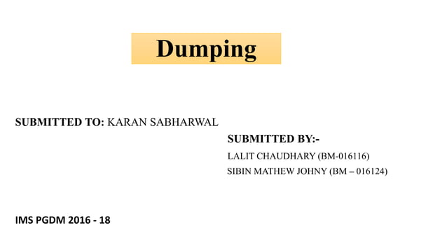 Dumping final ppt | PPTX | Commodities | Economy