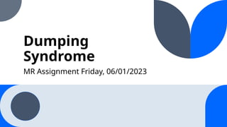 Dumping Syndrome dumping syndrome 123.pptx | Digestive Disorders ...