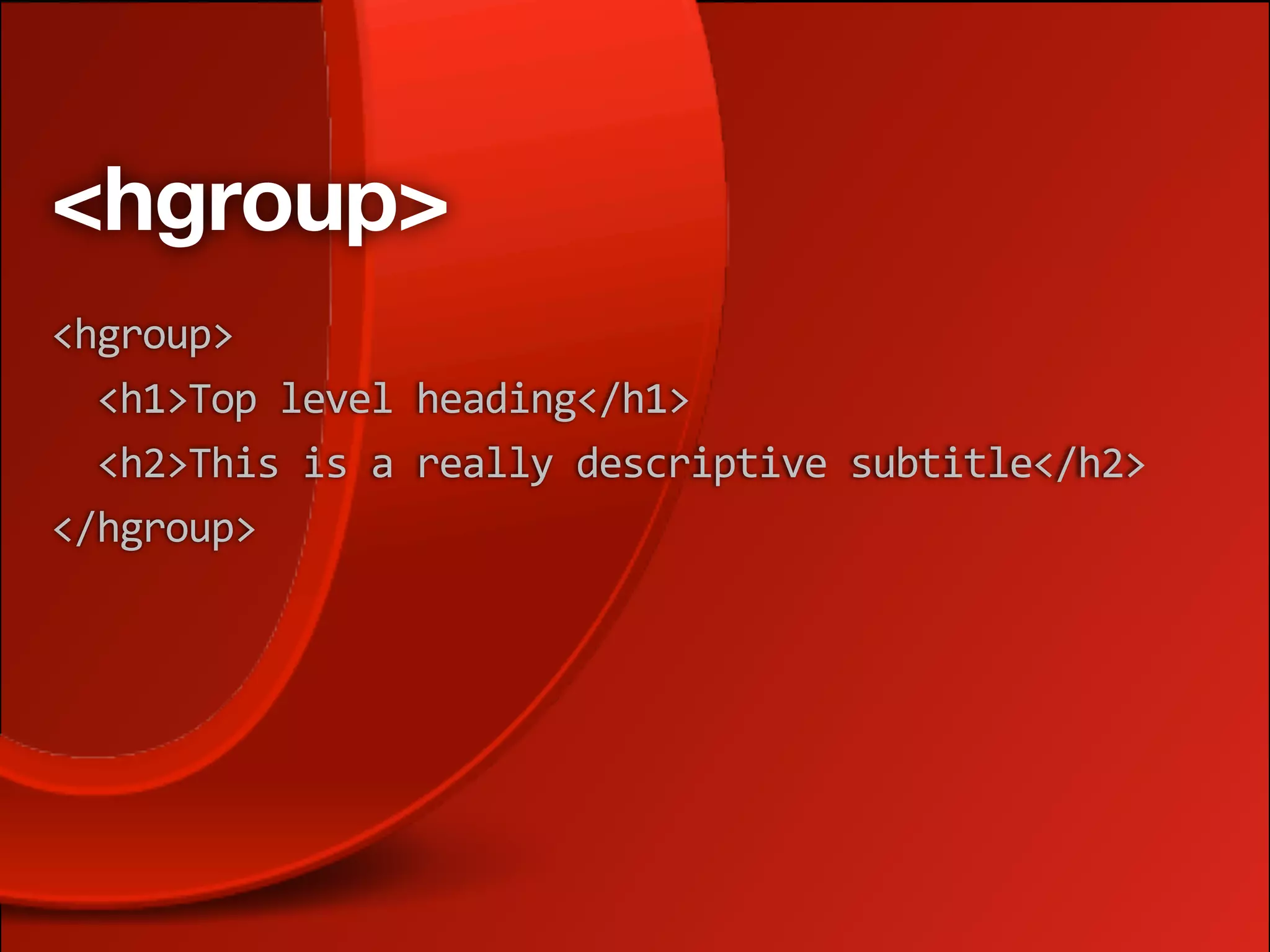 HTML5: A brave new world of markup | PPT