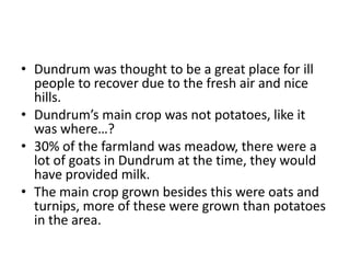 Dundrum during the famine | PPTX
